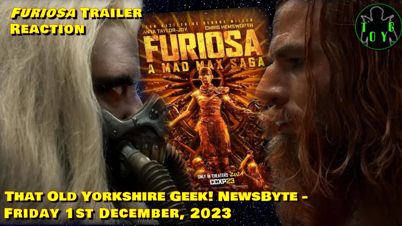 'Furiosa' Trailer Reaction - That Old Yorkshire Geek! News Byte - 1st ...
