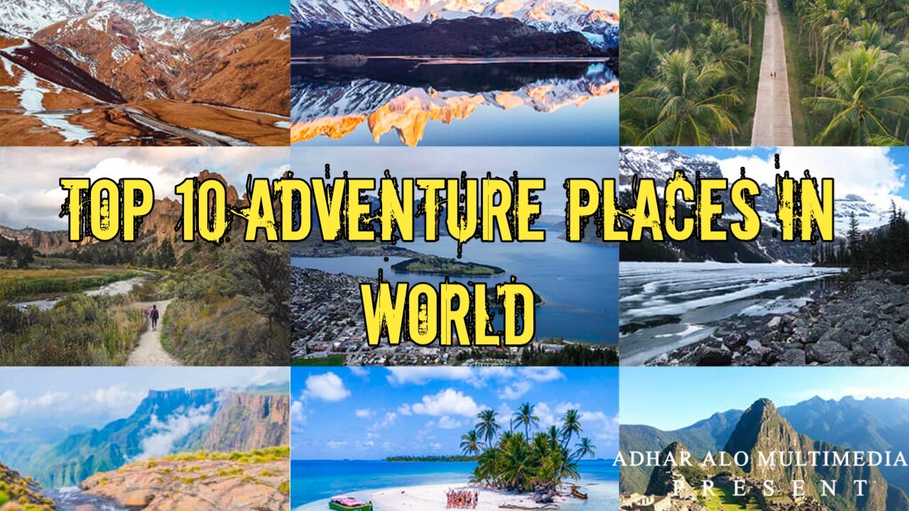 Top 10 Adventure Places in World