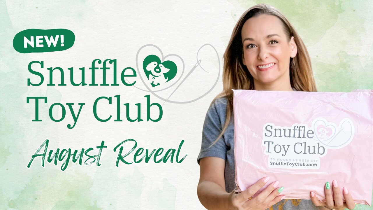 August Snuffle Dog Toy Box Kit Reveal 👀