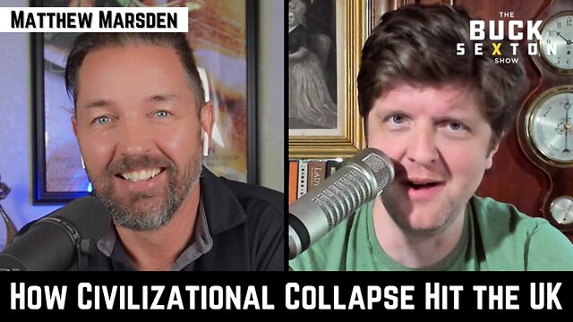 ‘How Civilizational Collapse Hit the UK’ with Matthew Marsden