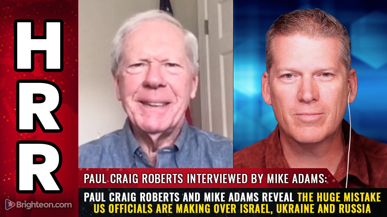 Paul Craig Roberts and Mike Adams reveal the huge MISTAKE US officials ...