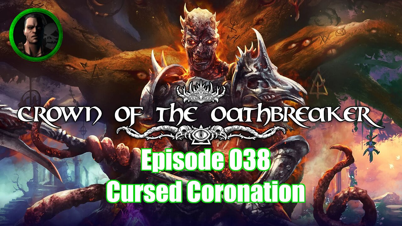 Crown of the Oathbreaker - Episode 038 - Cursed Coronation