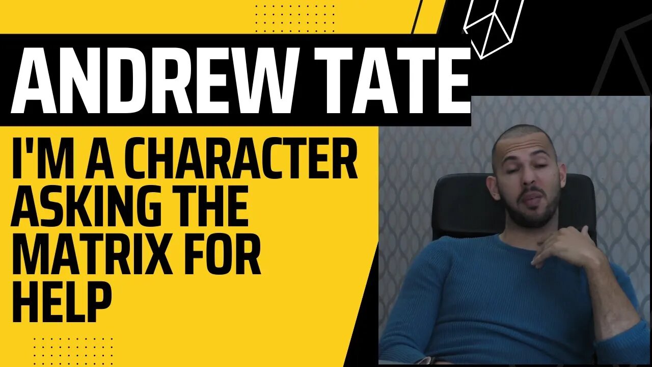 Andrew Tate Is A Character and Asked The Matrix For Help. It was ALL a ...