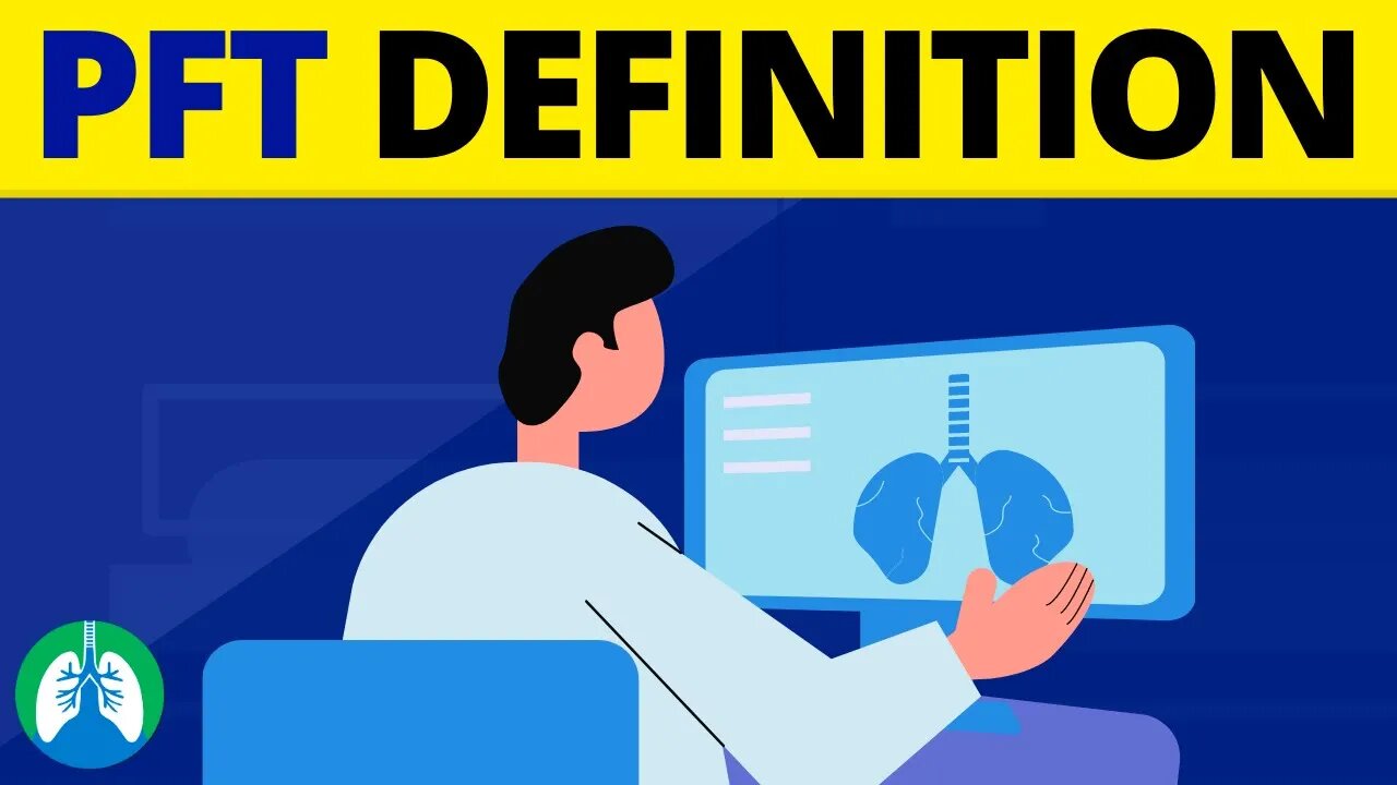 What is Pulmonary Function Testing? (PFT Medical Definition)