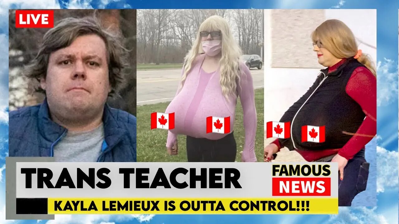 Canadian Trans Teacher Kayla Lemieux With Z Size Воовs Causes Воmb