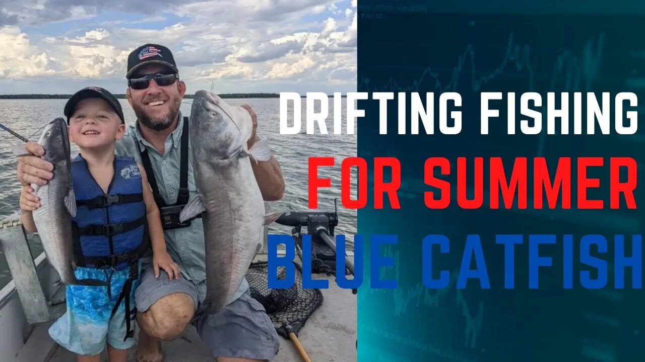 How to drift fish for summer blue catfish, catching catfish, little boy ...