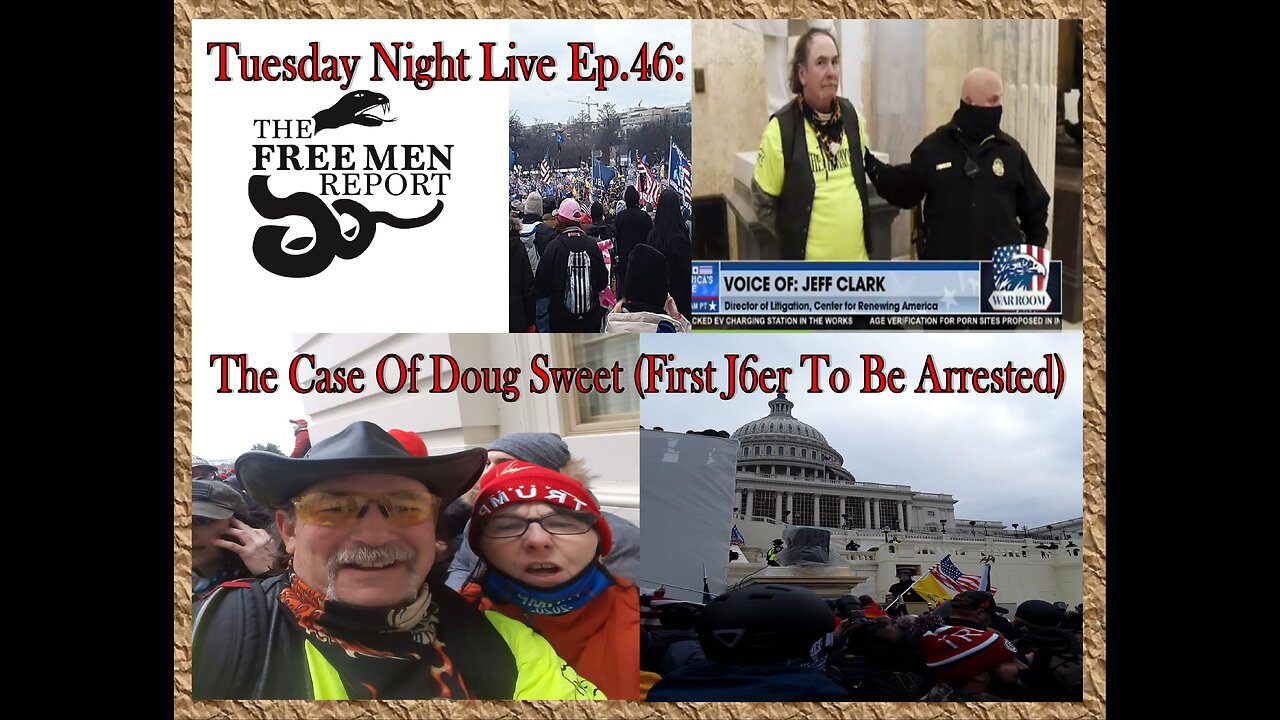 Tuesday Night Live Ep. 46: The Case Of Doug Sweet (First J6er To Be ...