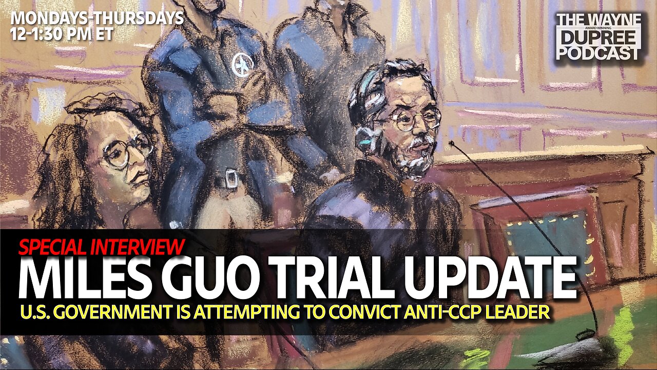 Wayne Dupree Show Special: Update On Miles Guo Federal Case w Ava Chen