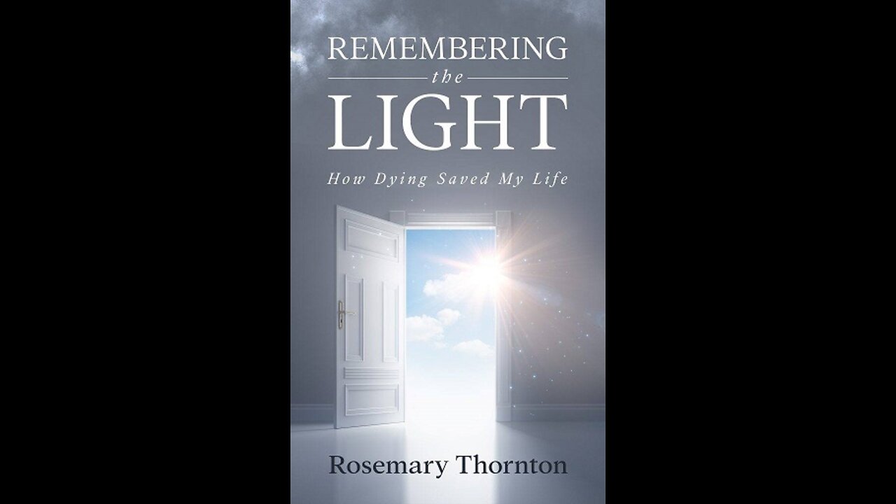 Author Rosemary Thornton "Remembering the Light; How Dying Saved My ...