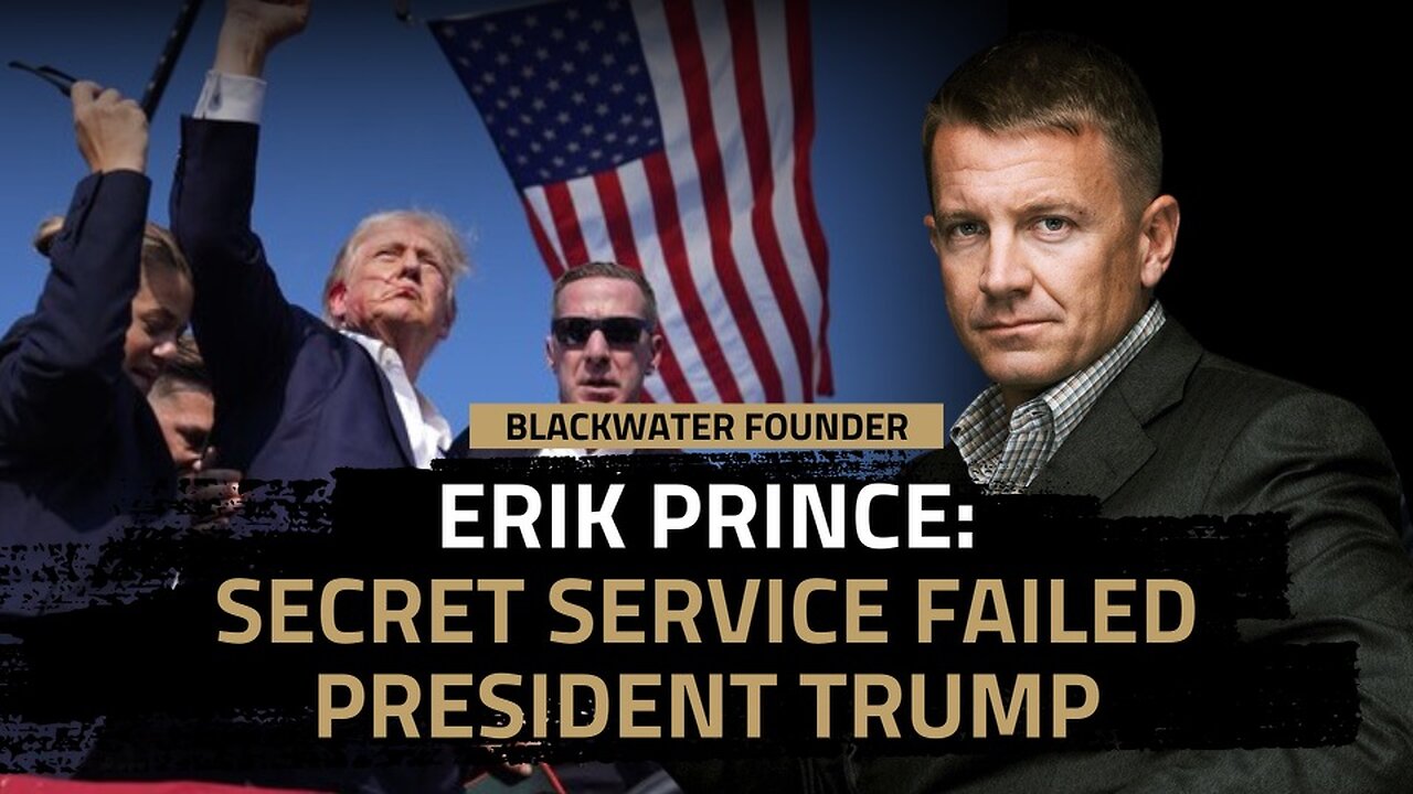 “A Massive Fail”: Erik Prince addresses the Assassination Attempt on Trump