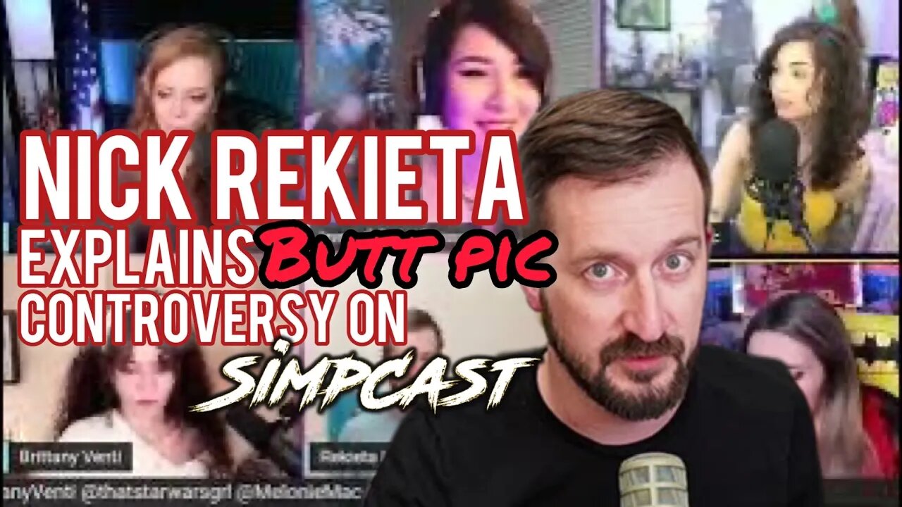 Nick Rekieta Addresses "Butt Pic" Controversy on SimpCast w/ Chrissie ...