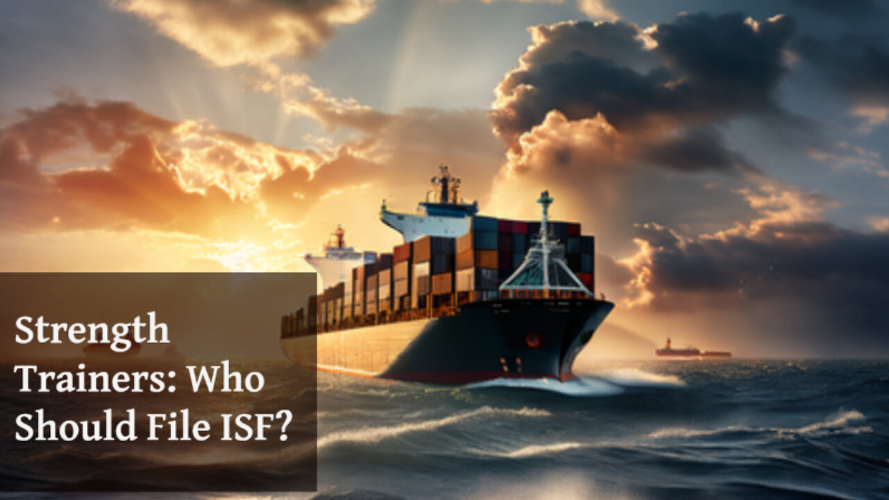 Demystifying ISF: Navigating Customs Clearance for Strength Trainers Demystifying ISF: Navigating Customs Clearance for Strength Trainers