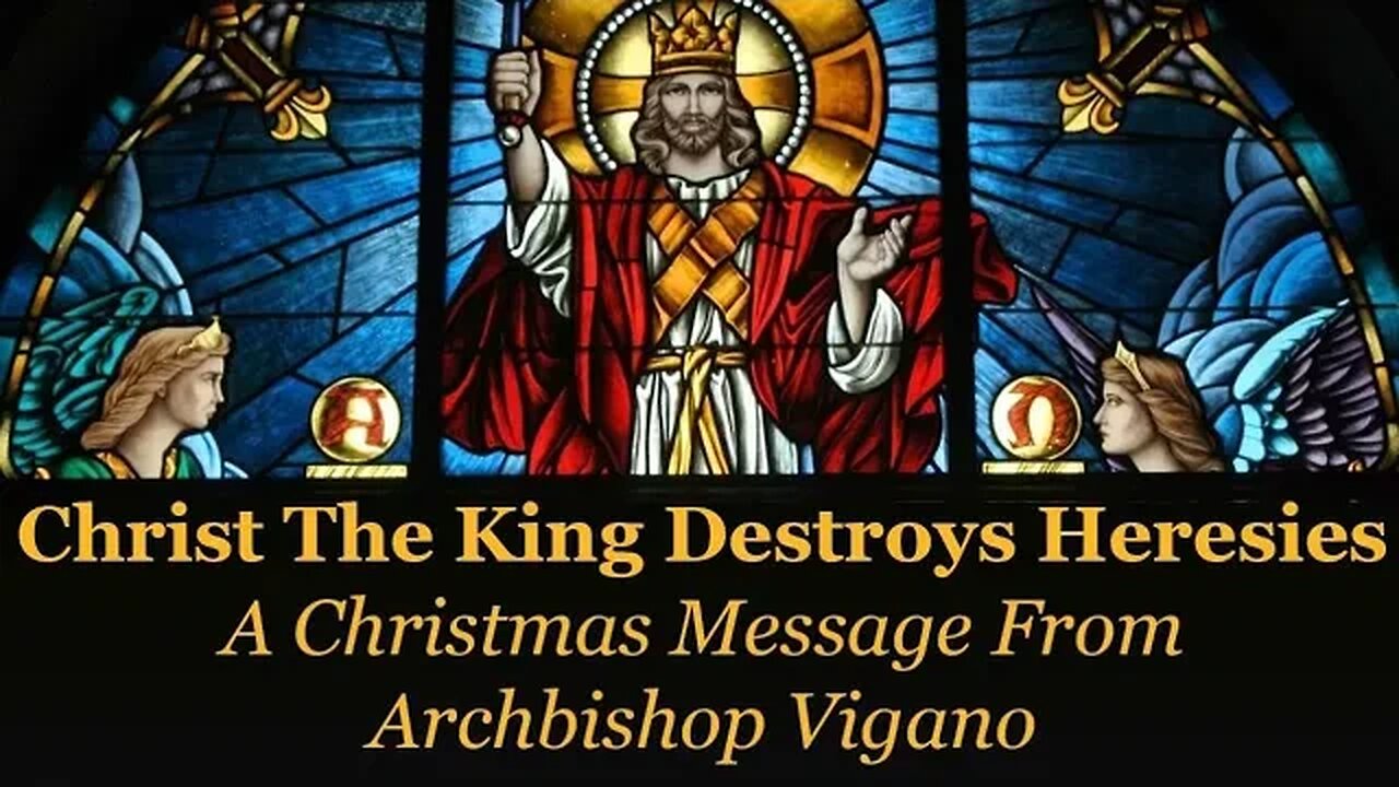 Christ The King Destroys Heresies! A Christmas Message From Archbishop ...