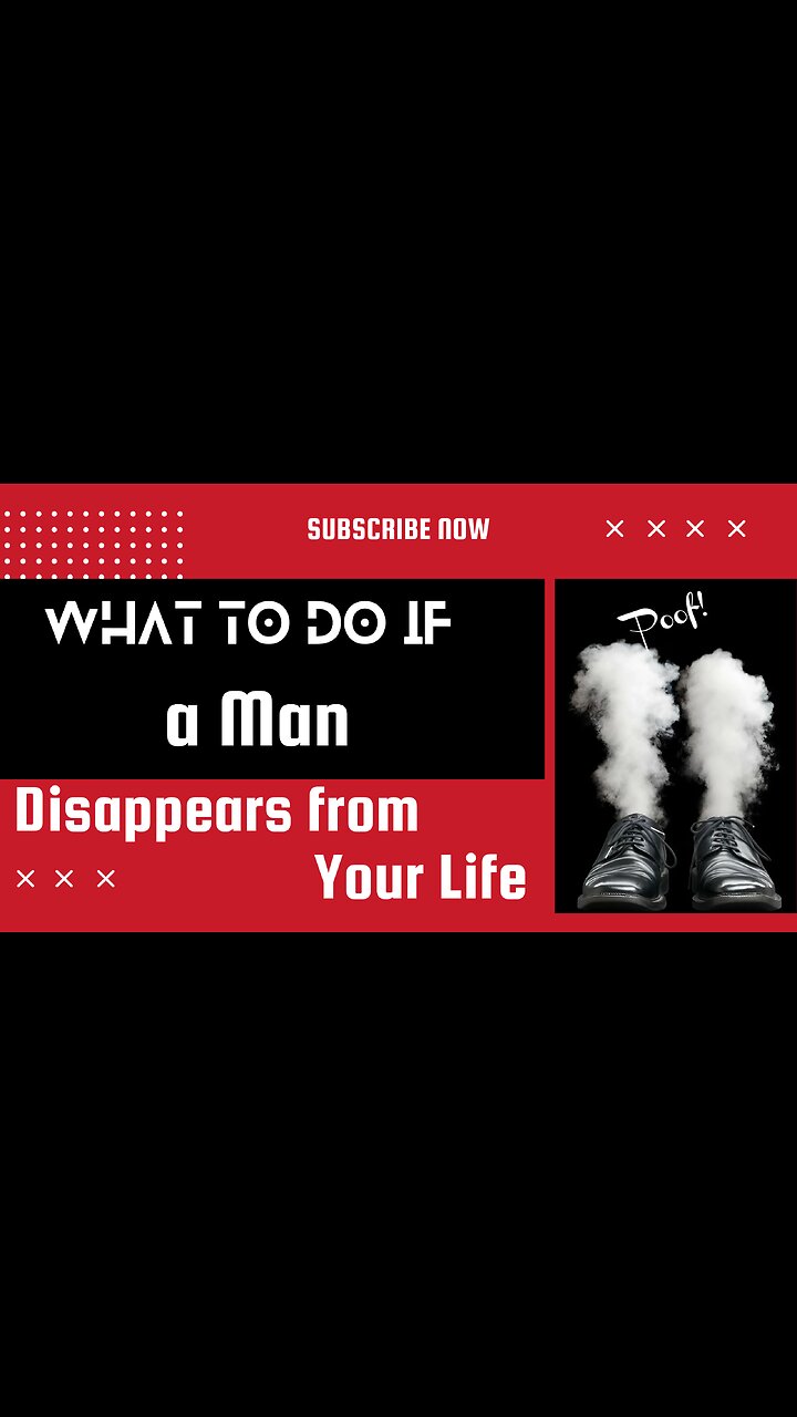 What to Do if a Man Disappears from Your Life