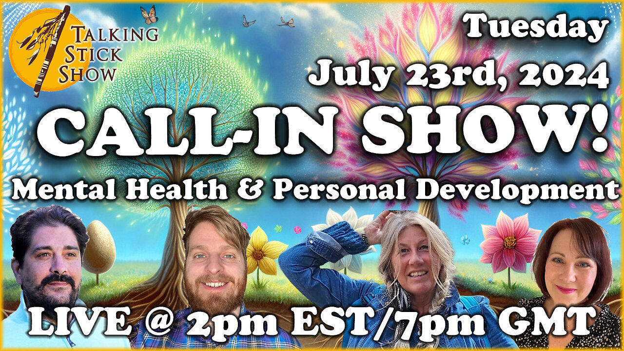 Talking Stick Call In Show - Exploring Mental Health & Personal Growth ...