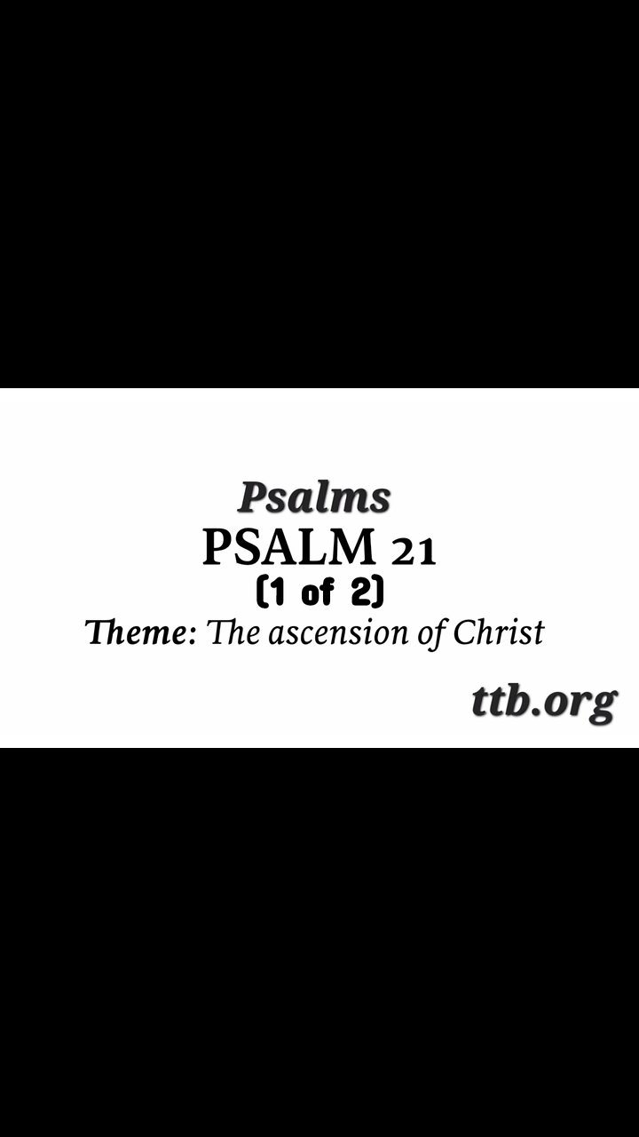 Psalm Chapter 21 (Bible Study) (1 of 2)