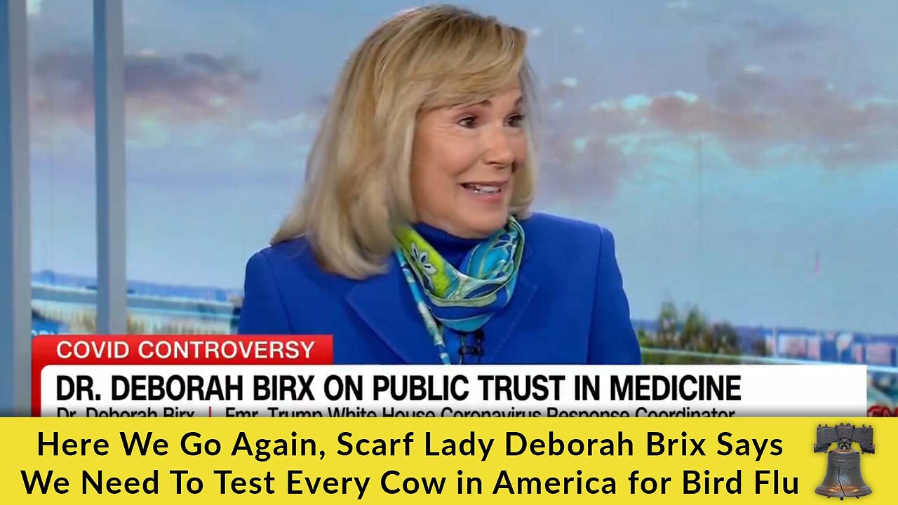Here We Go Again, Scarf Lady Deborah Brix Says We Need To Test Every ...