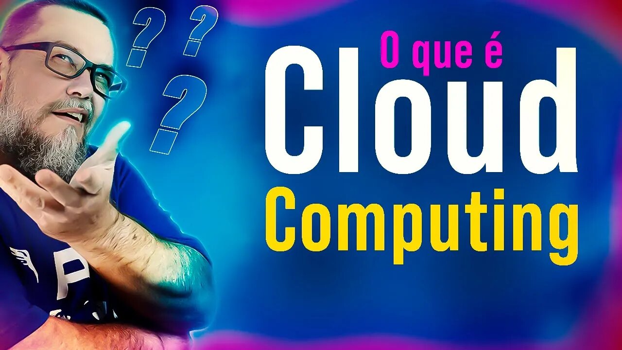 Aprenda O Que é Cloud Computing E Como Economizar Utilizando Essas