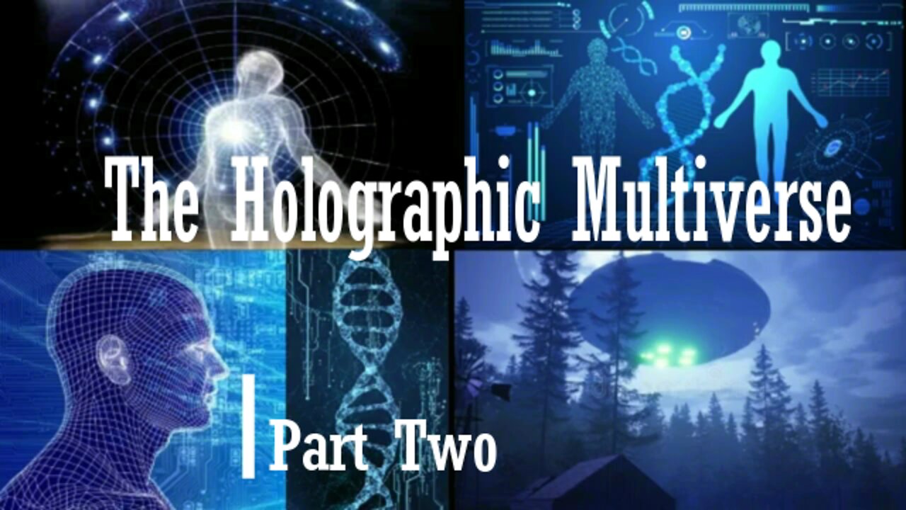 The Holographic Multiverse | Part 2