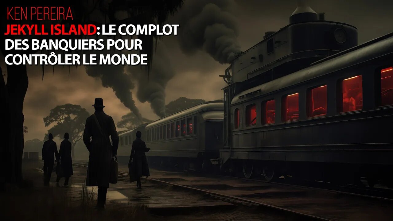 COMPLOT INC. avec KEN PEREIRA - JEKYLL ISLAND: LE COMPLOT DES BANQUIERS ...