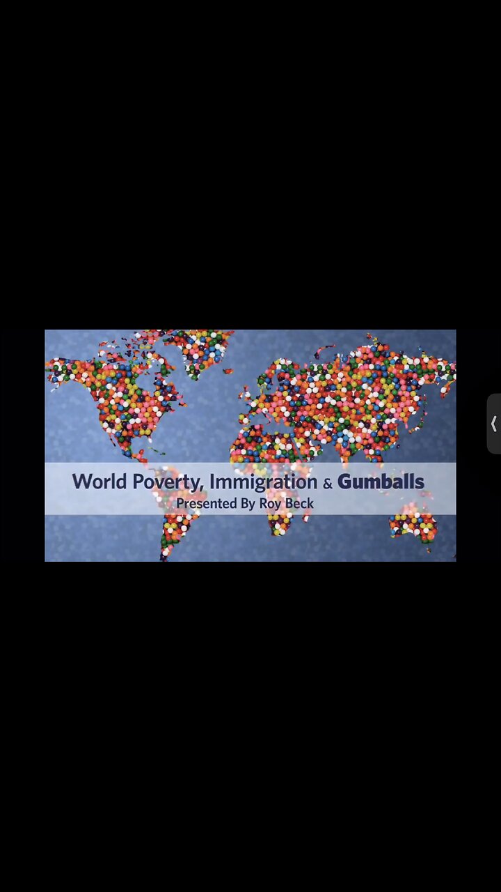 World Poverty, Immigration & Gumballs / Presented By Roy Beck