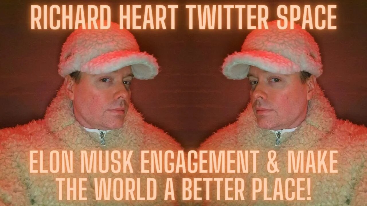 Richard Heart Twitter Space: Elon Musk Engagement & Make The World A ...