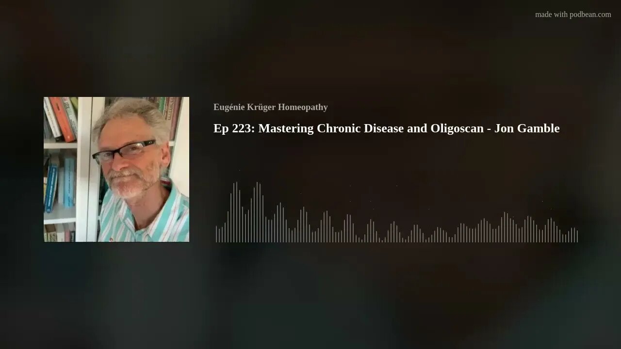 Ep 223: Mastering Chronic Disease and Oligoscan - Jon Gamble