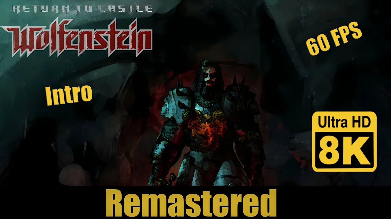 Return to Castle Wolfenstein Intro Movie 8k 60 FPS (Remastered with ...