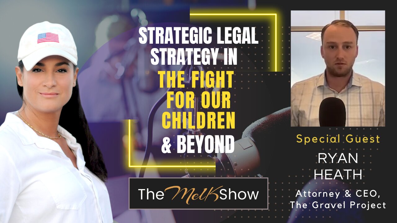 Mel K & Ryan Heath | Strategic Legal Strategy in the Fight for Our ...