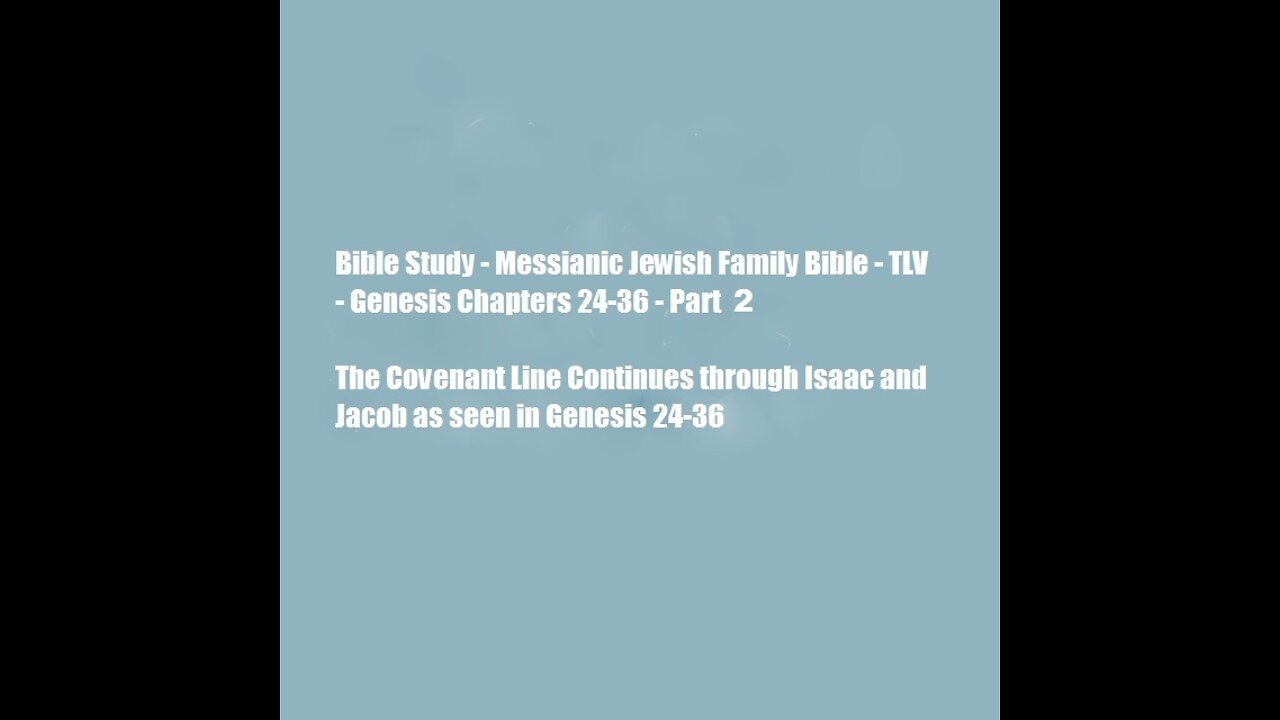 Bible Study - Messianic Jewish Family Bible - TLV - Genesis Chapters 24 ...