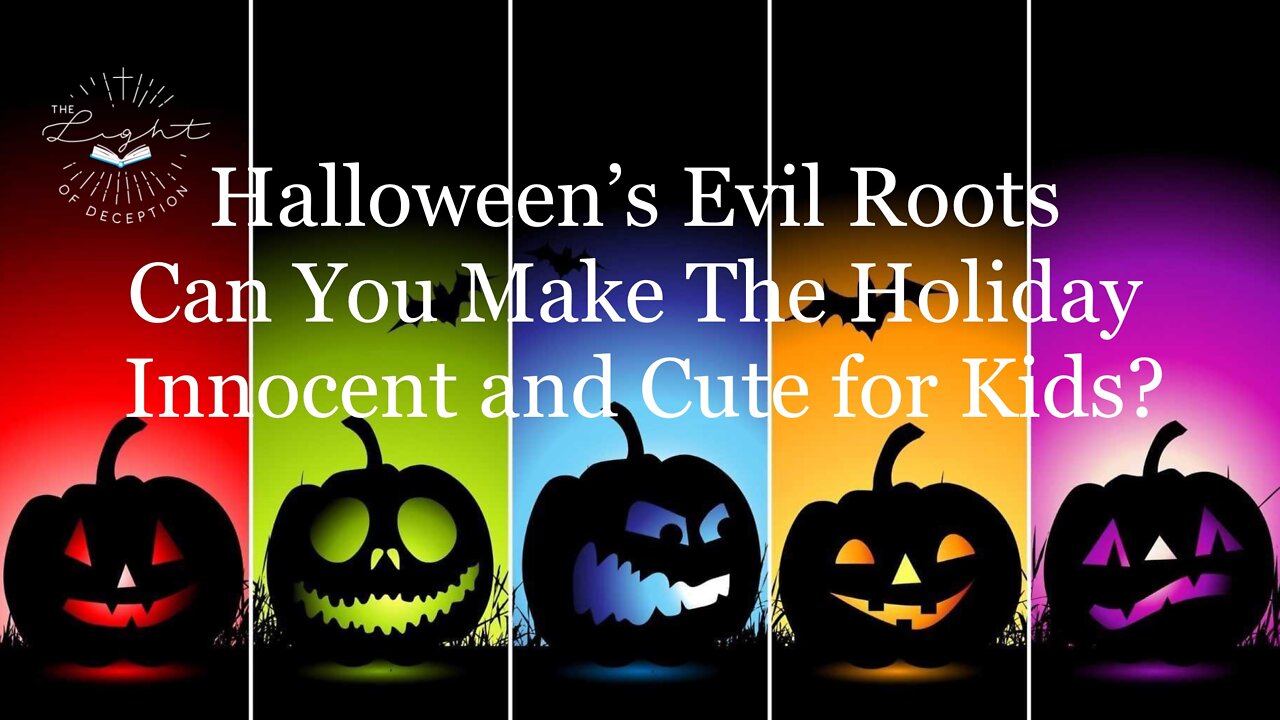 Halloween’s Evil Roots-Is It Possible To Make The Holiday Innocent and ...