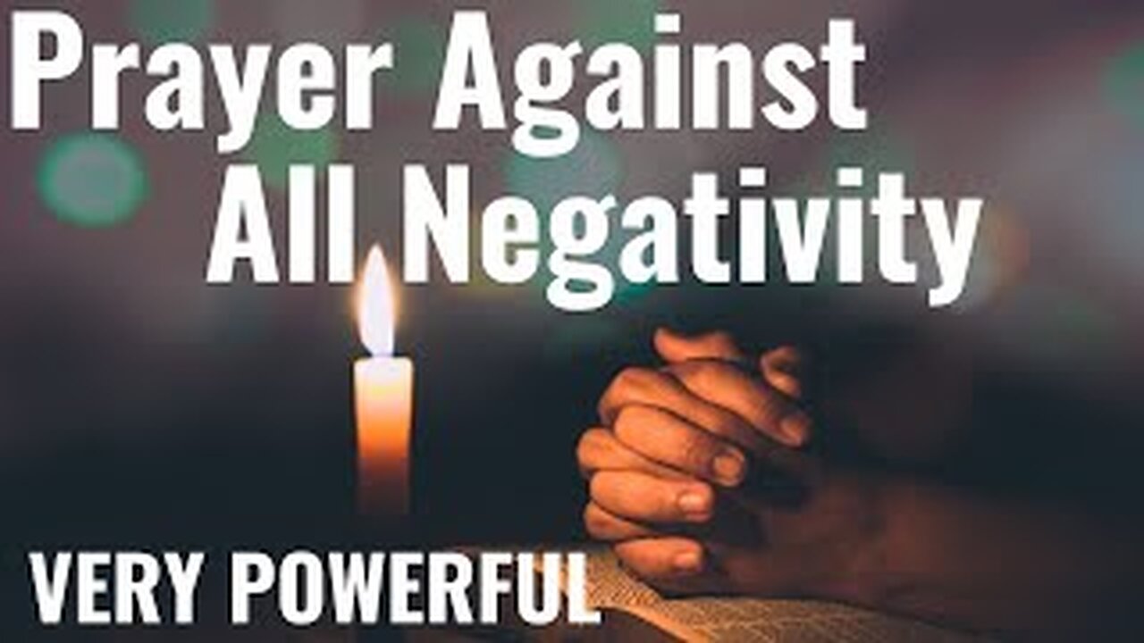 Prayer Aganist All Negativity. Powerful Prayer to Break Spells and ...