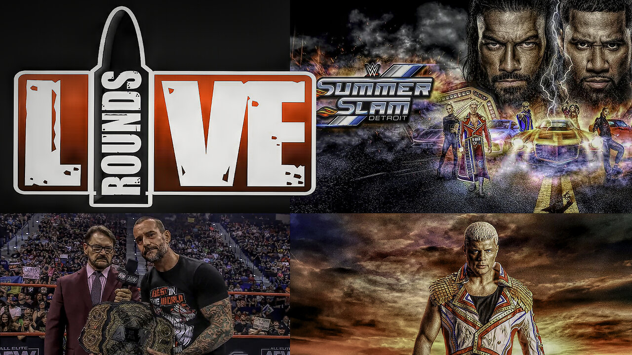 Live Rounds 95 - Is WWE Summerslam worth watching? Cm Punk the real ...