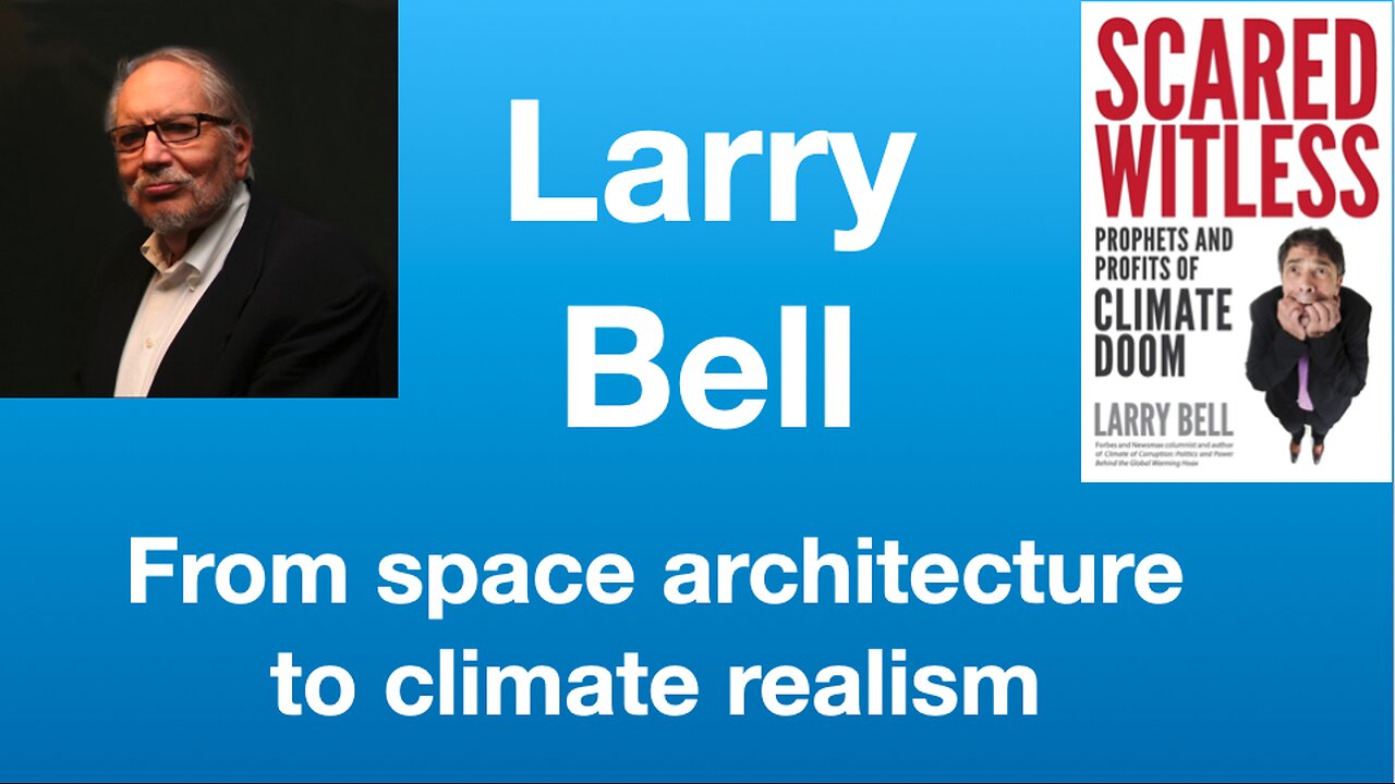 Larry Bell: From Space Architecture to Climate Realism | Tom Nelson Pod ...