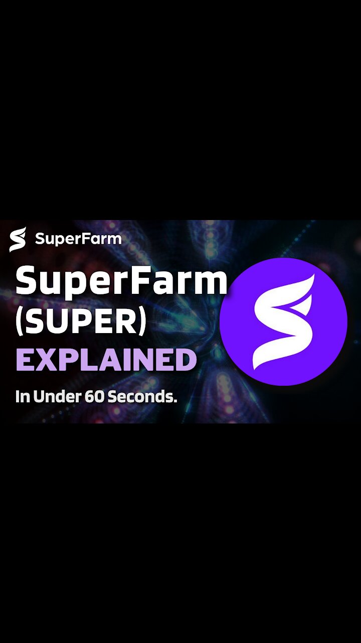 What is SuperFarm (SUPER)? | SuperFarm Crypto Explained in Under 60 Seconds