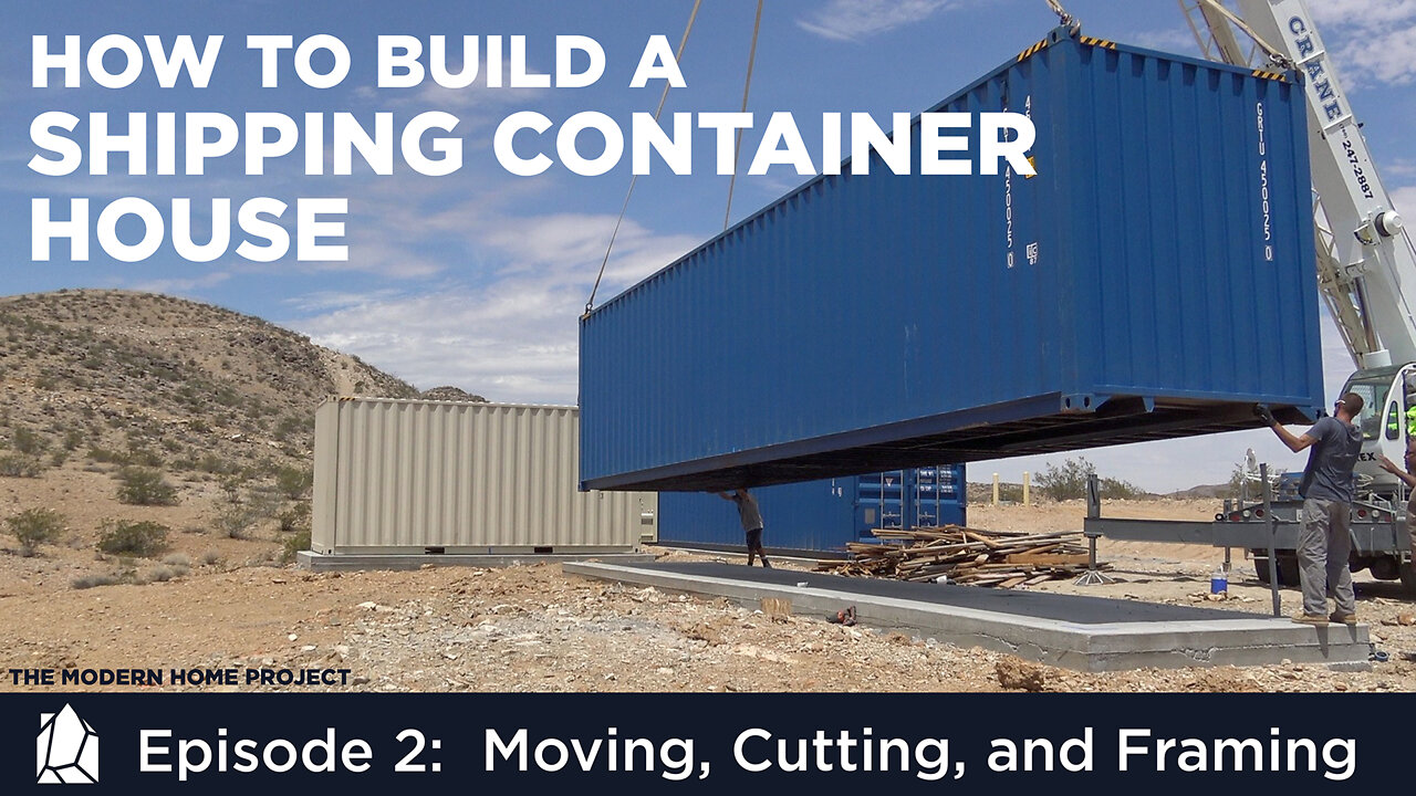 Building a Shipping Container Home | EP02 Moving, Cutting, and Framing ...