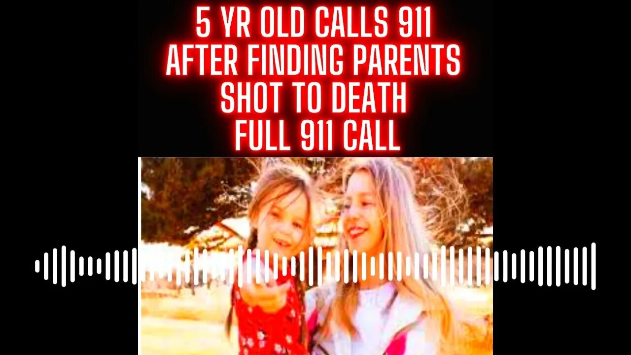 5 YR Old Calls 911 After Finding Parents Shot To Death HEARTBREAKING ...