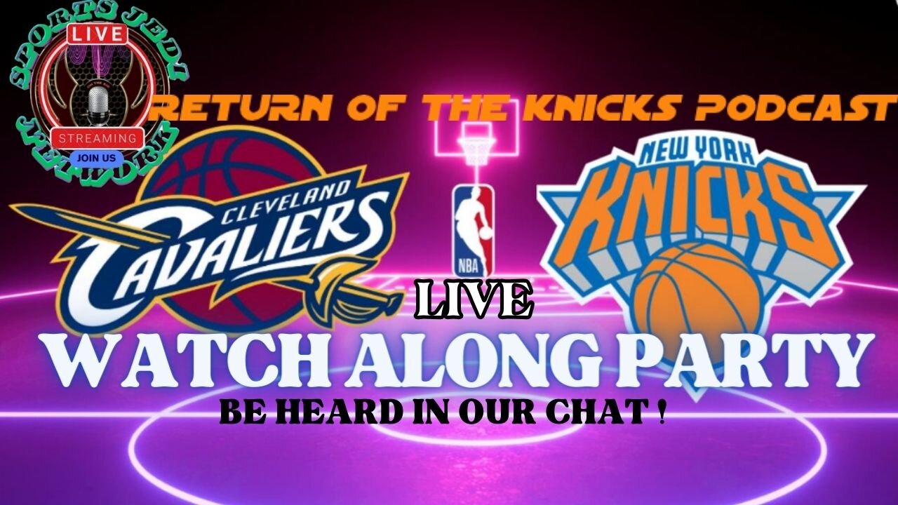 🏀Knicks Vs. Cleveland Cavaliers Live Watch along Party: Join The Chat ...