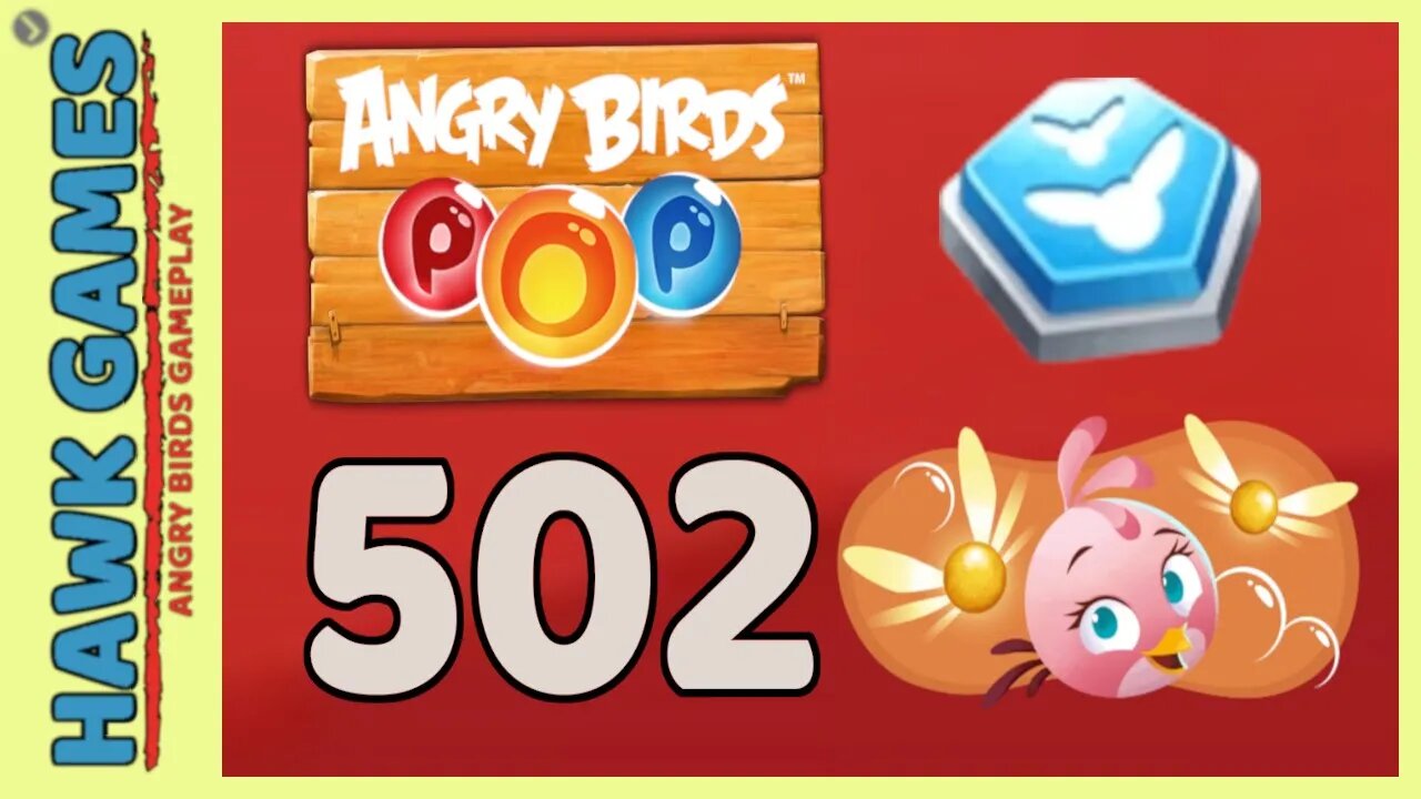 Angry Birds Stella POP Bubble Shooter Level 502 - Walkthrough, No Boosters