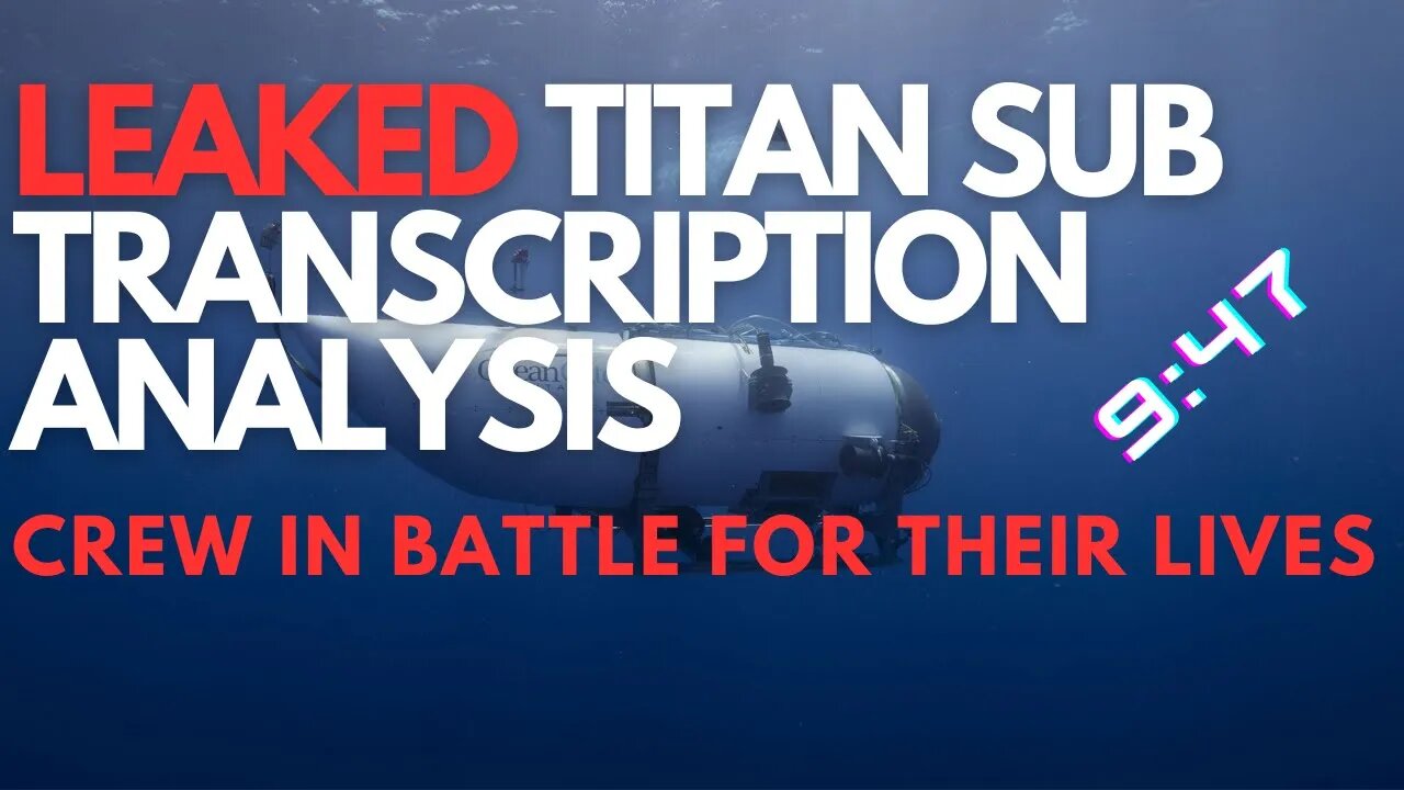 LEAKED TITAN SUB TRANSCRIPTION ANALYSIS #oceangate #titanic #sub #titan ...