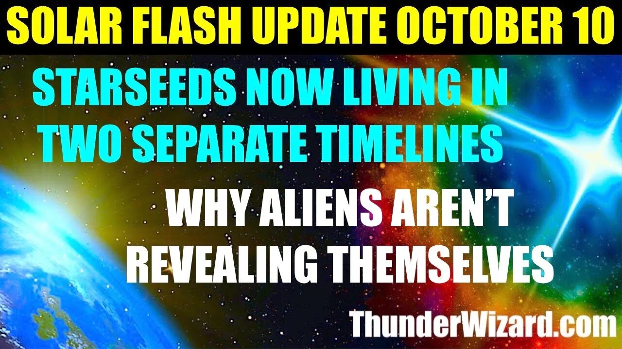 SOLAR FLASH UPDATE OCTOBER 10th STARSEEDS NOW LIVING IN DIFFERENT ...