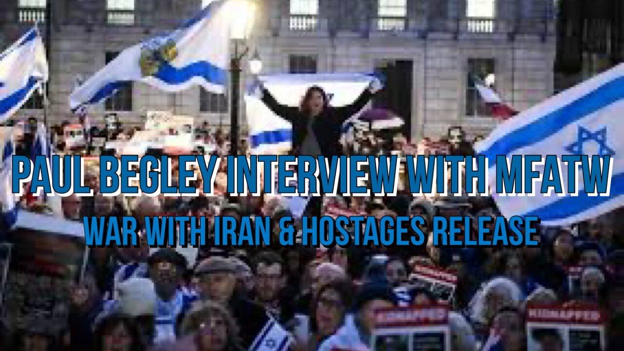 Pastor Paul Begley Interviews MFATW - War With Iran - Hostages- AI 11 ...