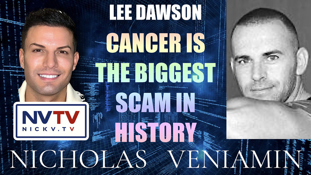 Lee Dawson Discusses Cancer Is The Biggest Scam in History with ...