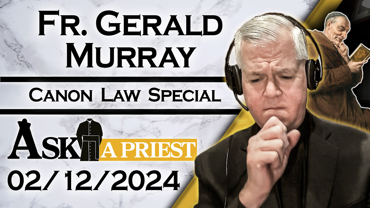 Ask A Priest Live with Fr Gerald Murray - Laying Down the Canon Law (Pt ...