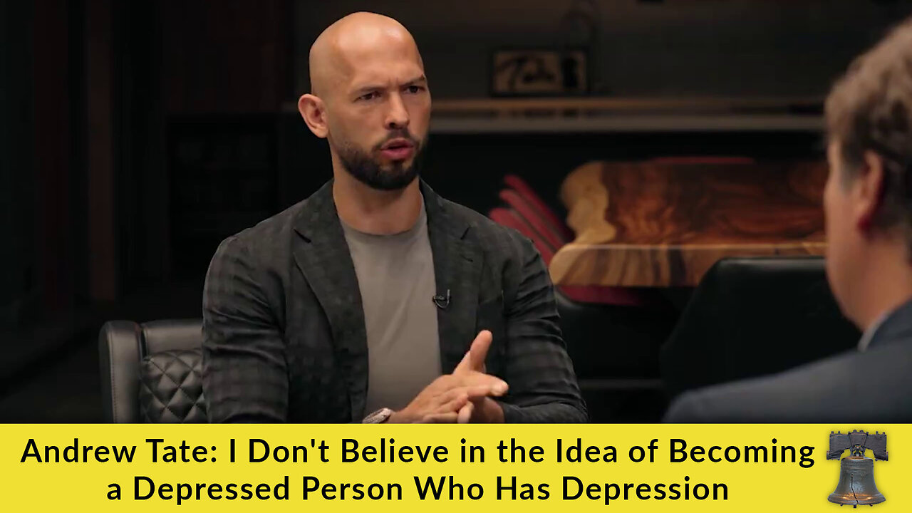 Andrew Tate: I Don't Believe in the Idea of Becoming a Depressed Person ...