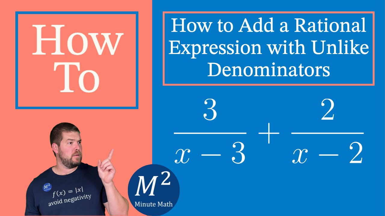 How To Add A Rational Expression With Unlike Denominators Minute Math