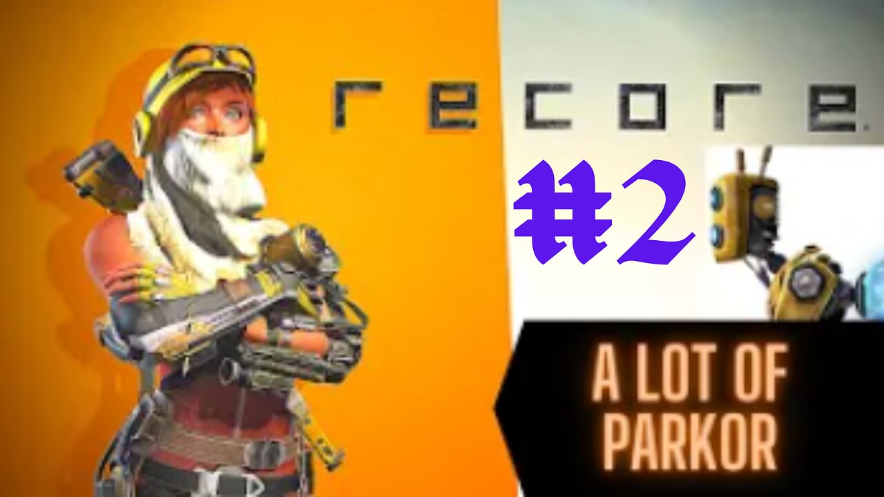 GOT TO GET THE CORE! | Recore Part-2