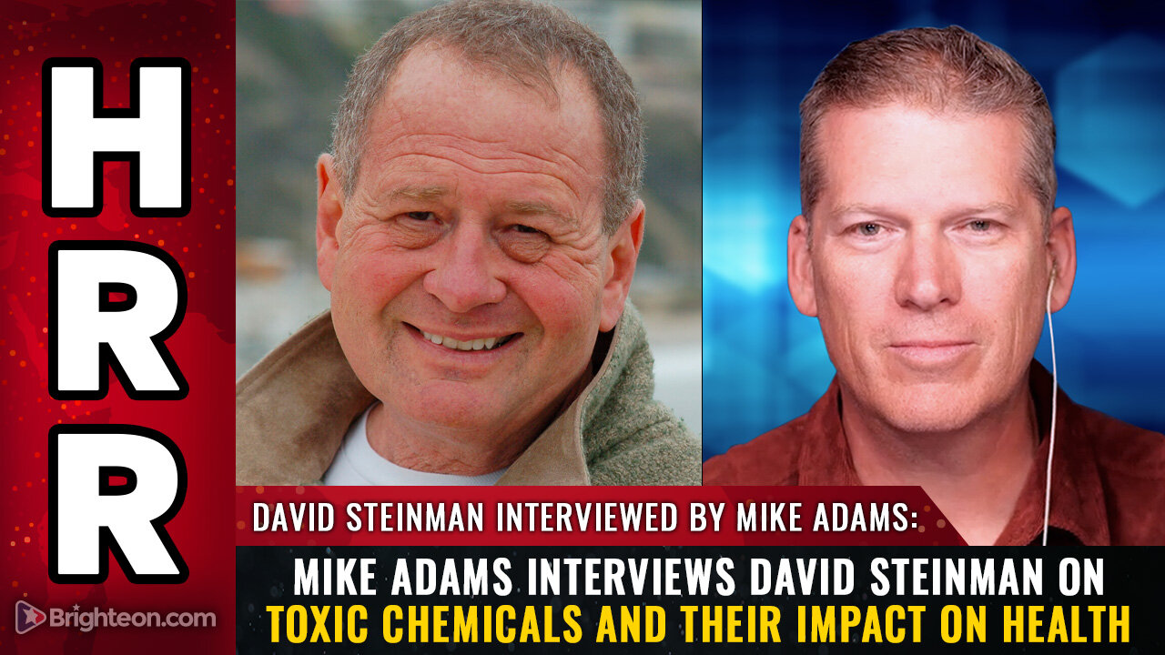 Mike Adams interviews David Steinman on toxic chemicals and their ...