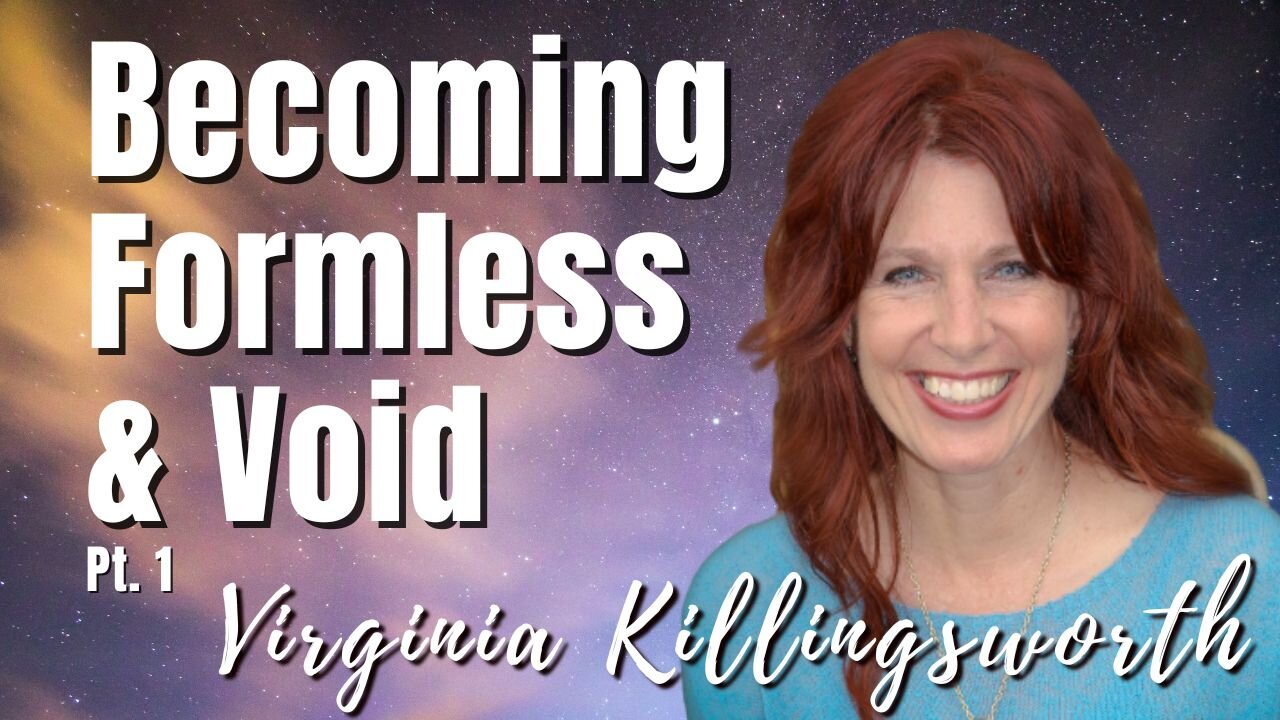 200: Pt. 1 Becoming Formless & Void | Virginia Killingsworth on Spirit ...