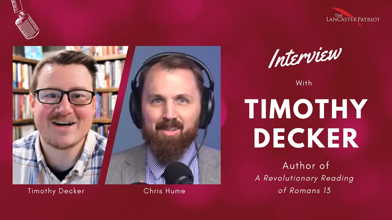 Chris Hume Interviews Timothy Decker | Romans 13, Civil Magistrates ...